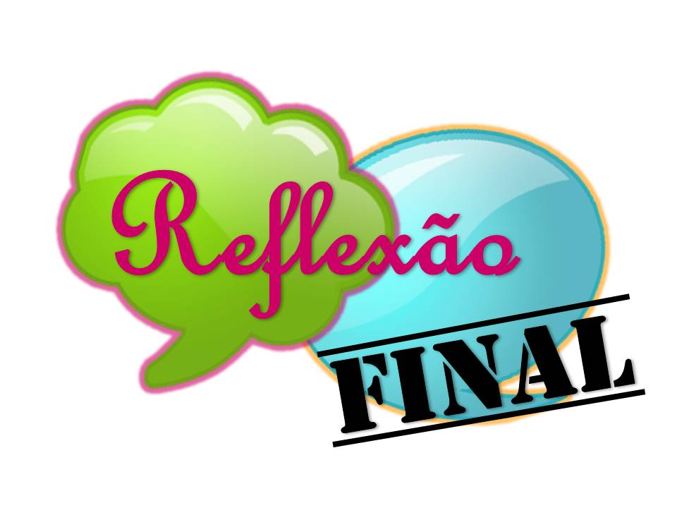 Reflexão Final :: DIDÁTICA DA LÍNGUA PORTUGUESA